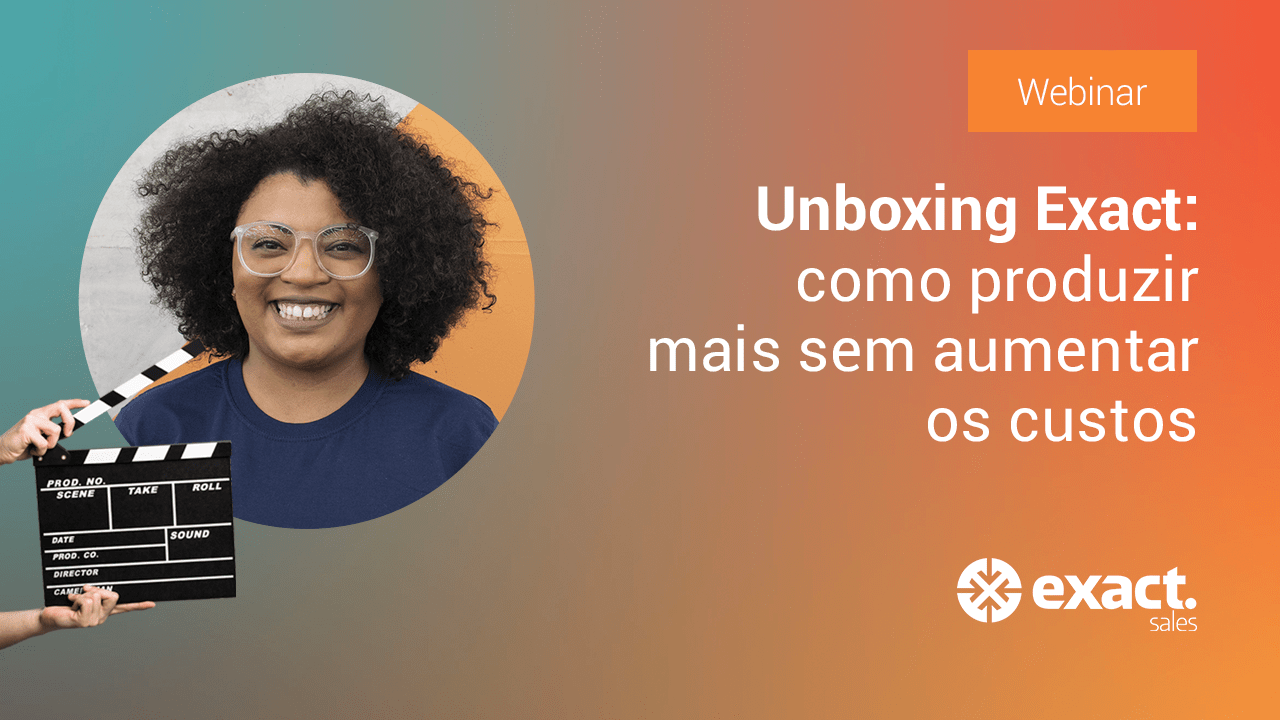 Unboxing Exact: como produzir mais sem aumentar os custos